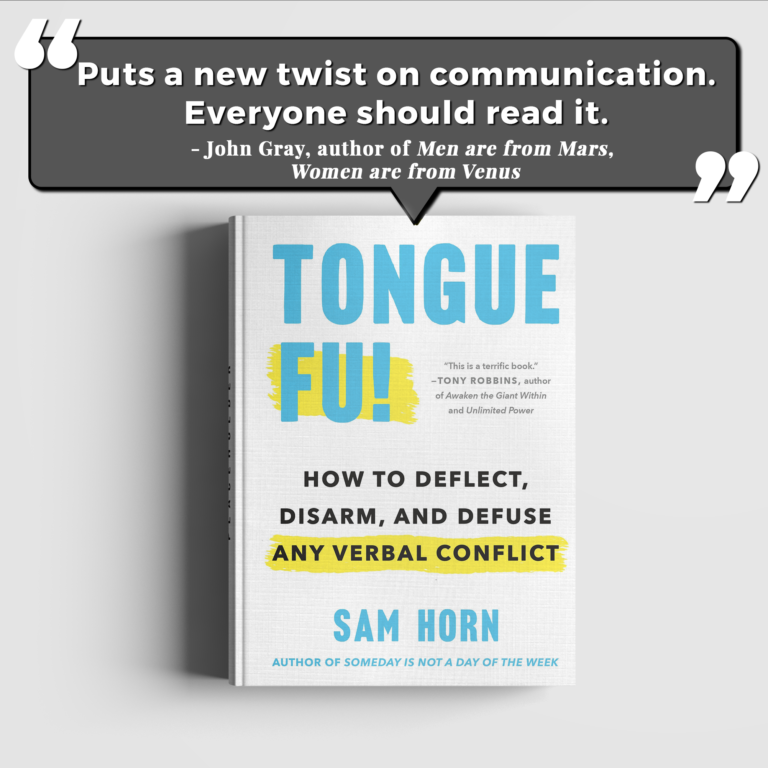 Tongue Fu!: How to Deflect, Disarm, and Defuse Any Verbal Conflict ...